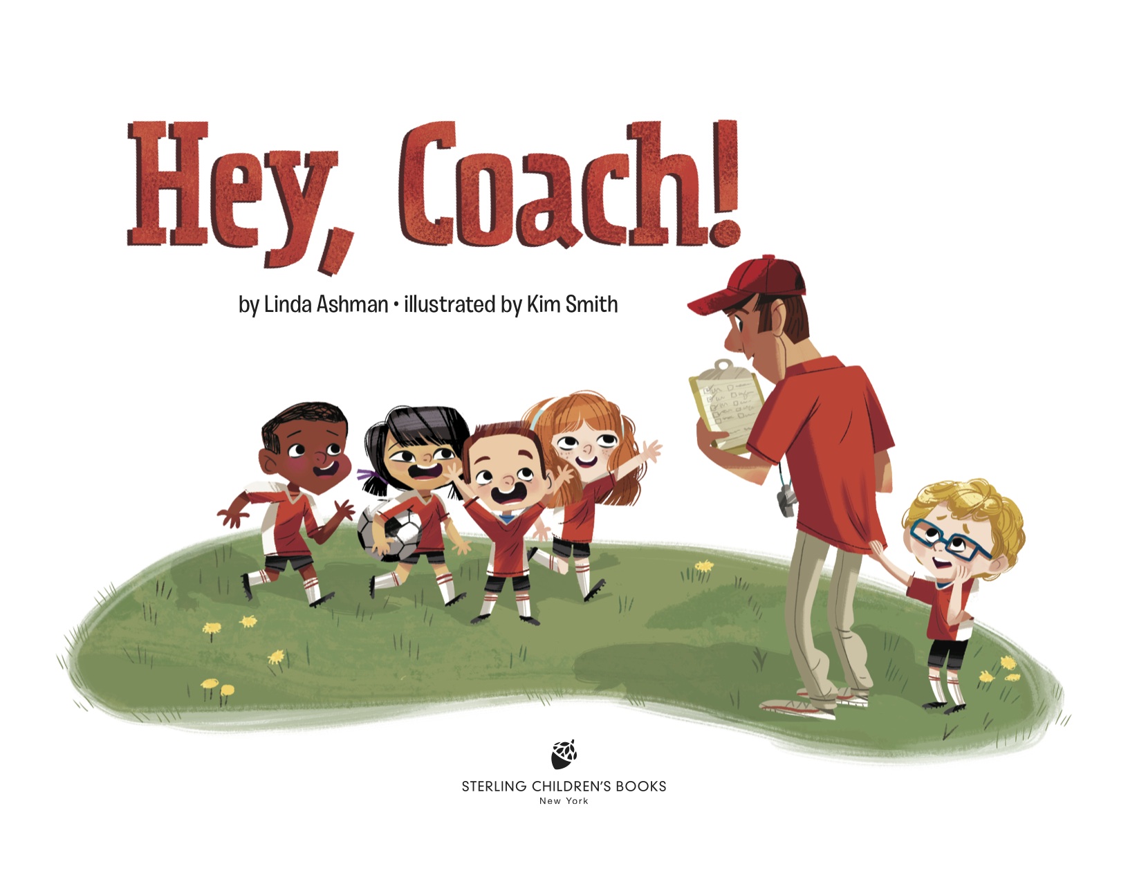Hey, Coach! by Linda Ashman, illustrated by Kim Smith - Linda Ashman